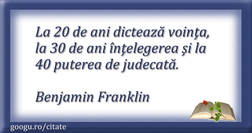 Citat despre vârstă | La douăzeci de ani dictează voinţa
